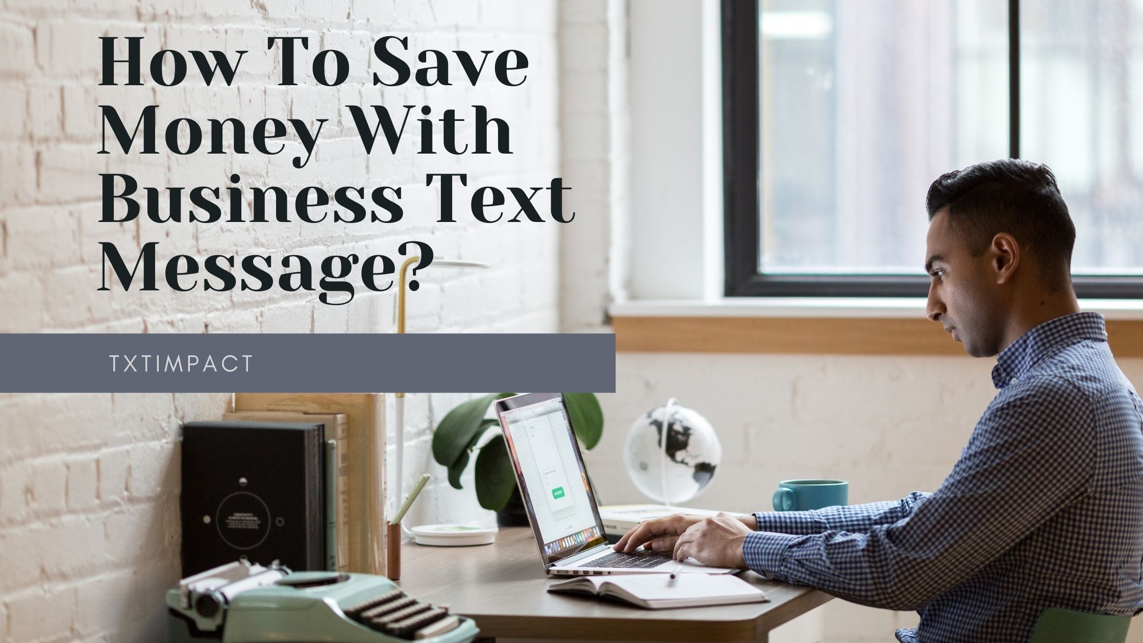 How To Save Money With Business Text Message?